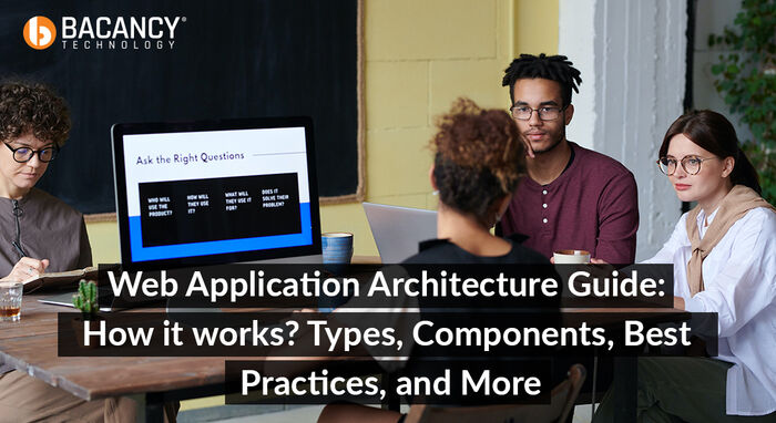 Web Application Architecture Guide: How it works? Types, Components ...